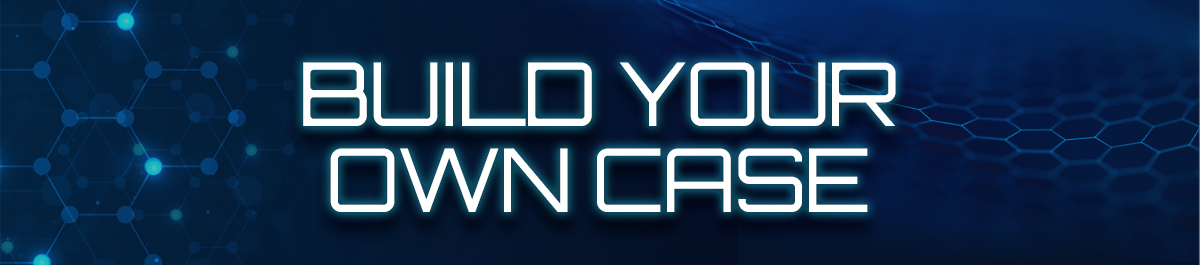 Build Your Own Case